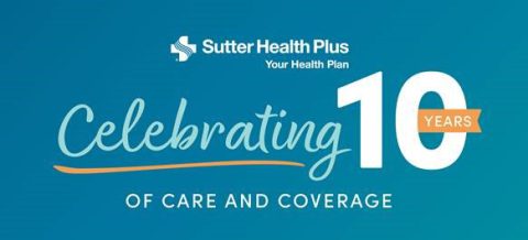 Sutter Health Plus Celebrates 10 Years of Care and Coverage | Vitals