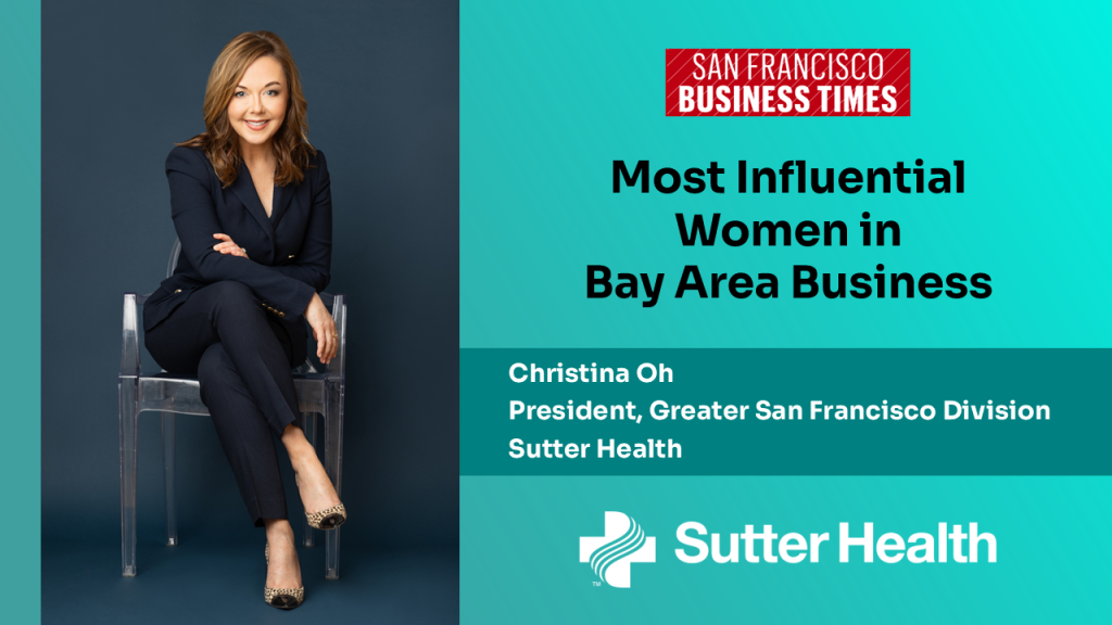 Sutter’s Christina Oh Recognized Among Most Influential Women in Bay ...