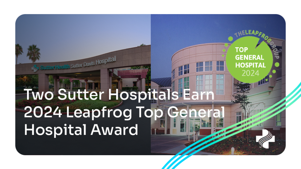 Two Sutter Hospitals Earn 2024 Leapfrog Top Hospital Award for ...